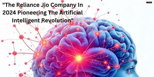 "The Reliance Jio Company In 2024 Pioneering The Artificial Intelligent ...